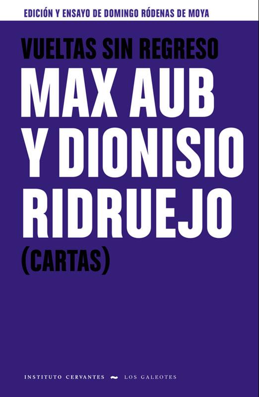 Vueltas sin regreso. Max Aub y Dionisio Ridruejo (cartas) | Instituto ...
