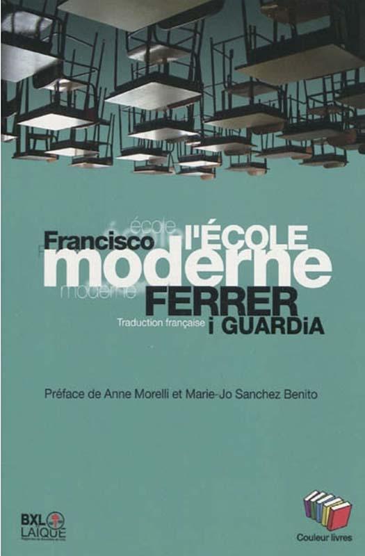 Francisco Ferrer i Guardia. L'école moderne. Explication posthume et ...